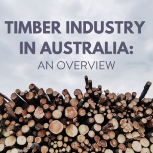 Timber Industry In Australia - AFA